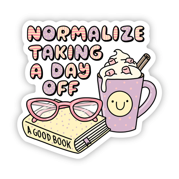 Normalize Day Off Sticker | Heart of the Home Inc