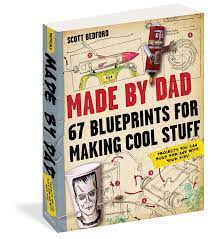 Made By Dad: 67 Blueprints For Making Cool Stuff | Heart of the Home LV