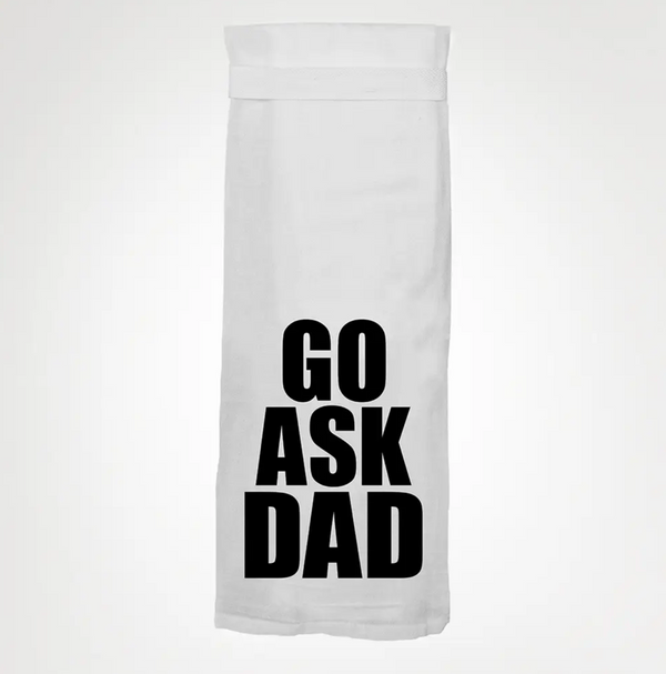 Go Ask Dad Hang Tight Towel | Heart of the Home Inc