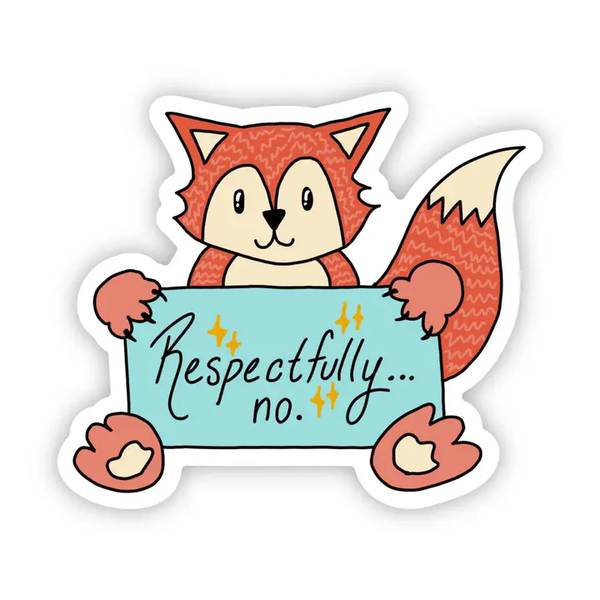Respectfully No Fox Sticker | Heart of the Home Inc